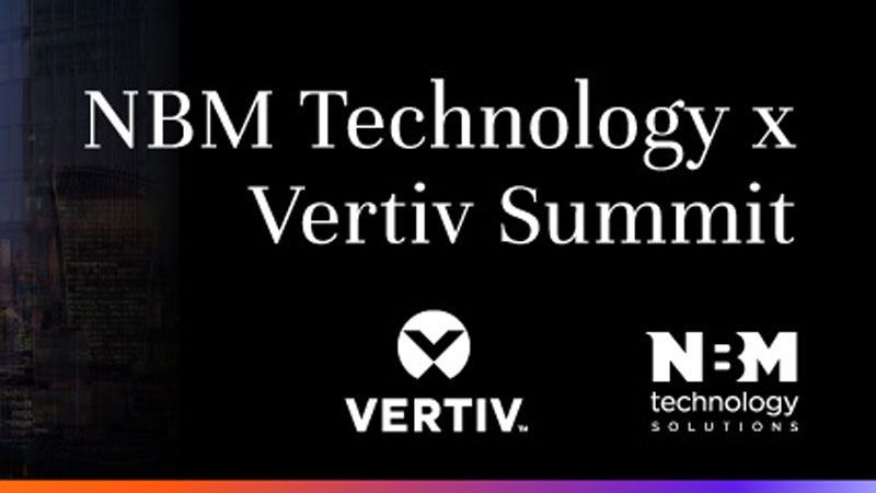 NBM Technology x Vertiv Summit